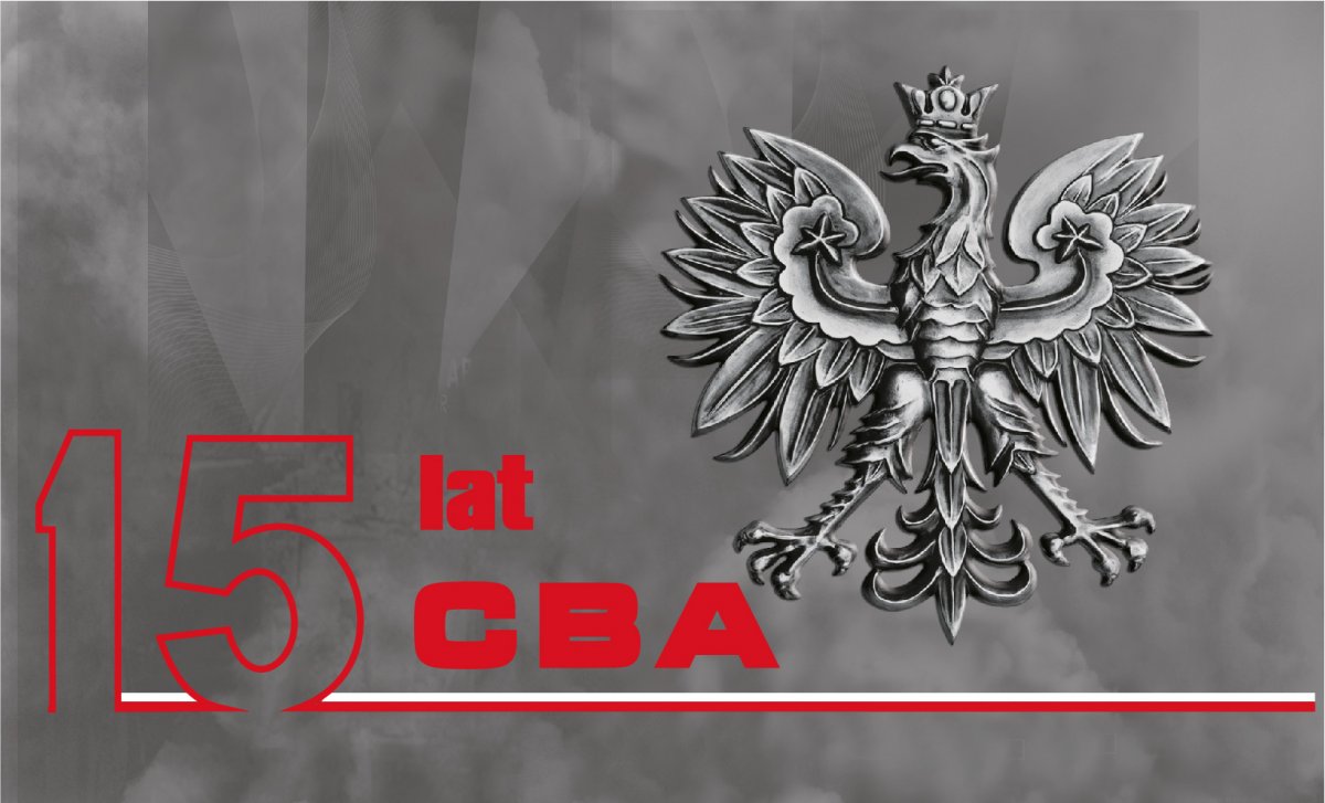 15 lat CBA - Aktualności CENTRALNE BIURO ANTYKORUPCYJNE